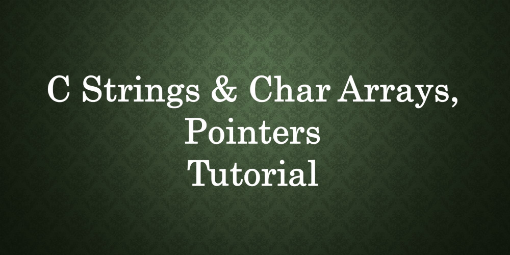 Last Minute C Programming Strings Char Arrays Tutorial | ExamTray Last Minute C Programming Strings Char Arrays Tutorial | ExamTray